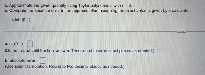 Solved a. Approximate the given quantity using Taylor | Chegg.com