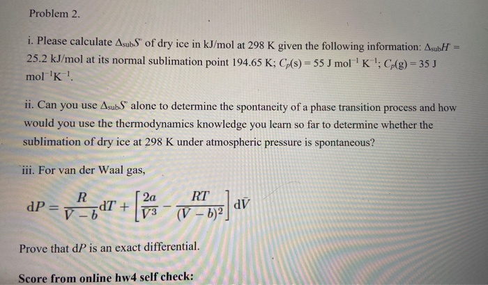 Solved Problem 2. i. Please calculate Asubs of dry ice in | Chegg.com