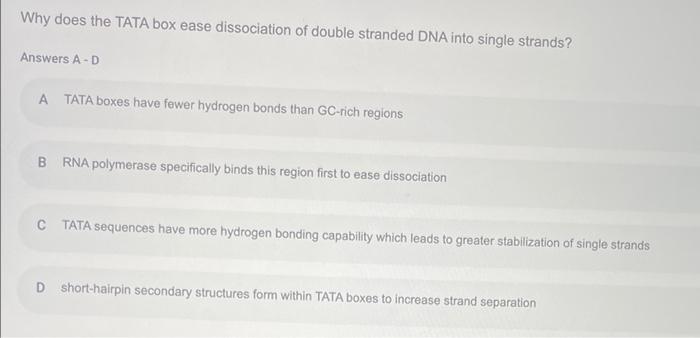 Solved Why does the TATA box ease dissociation of double | Chegg.com