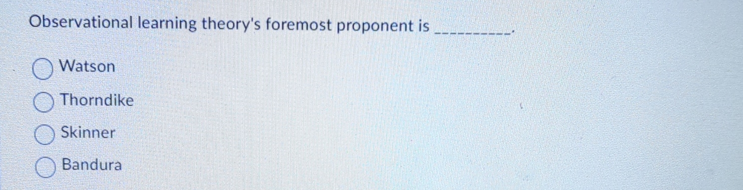 Solved Observational learning theory's foremost proponent | Chegg.com