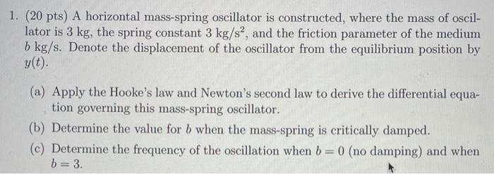 Solved 1. (20 pts) A horizontal mass-spring oscillator is | Chegg.com