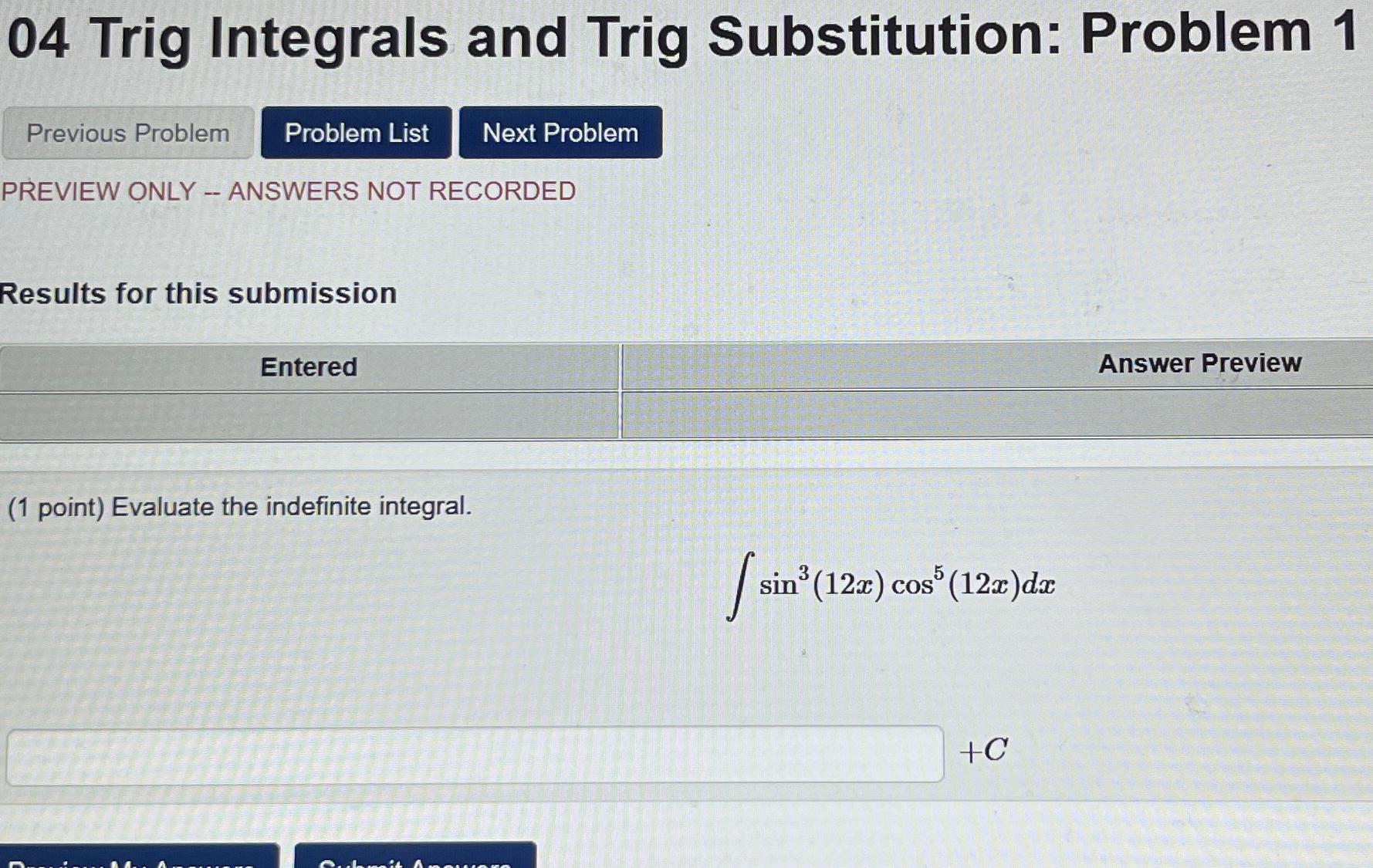 Solved 04 Trig Integrals and Trig Substitution: Problem | Chegg.com Solved 04 Trig Integrals and Trig Substitution: Problem | Chegg.com