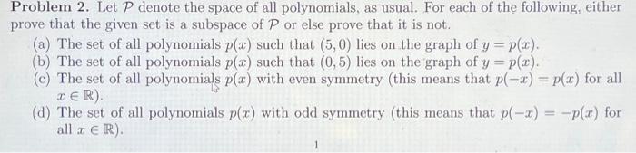 Solved Problem 2. Let P denote the space of all polynomials, | Chegg.com