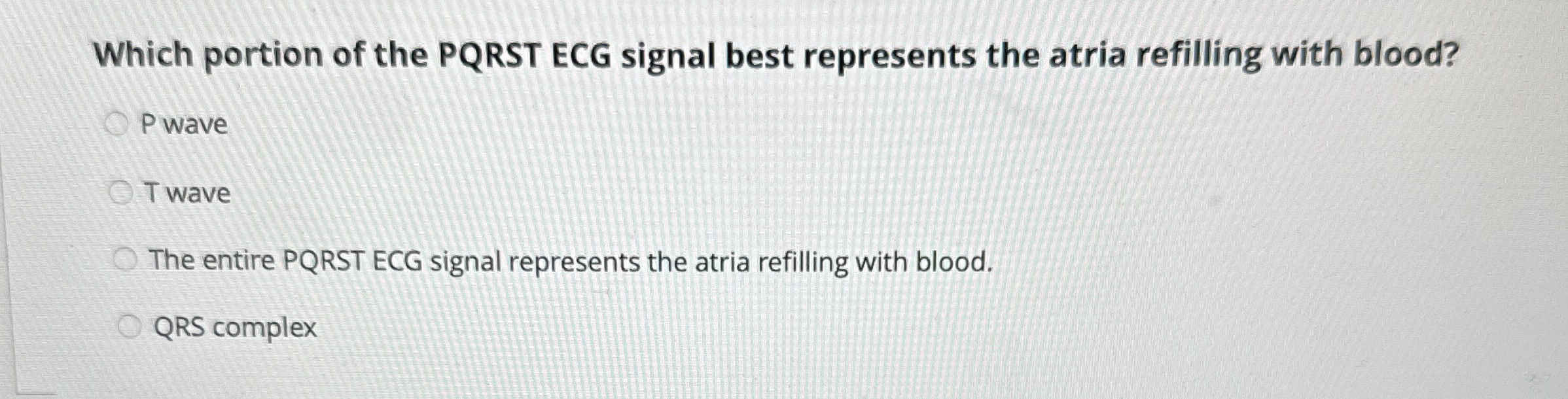 Solved Which portion of the PQRST ECG signal best represents | Chegg.com
