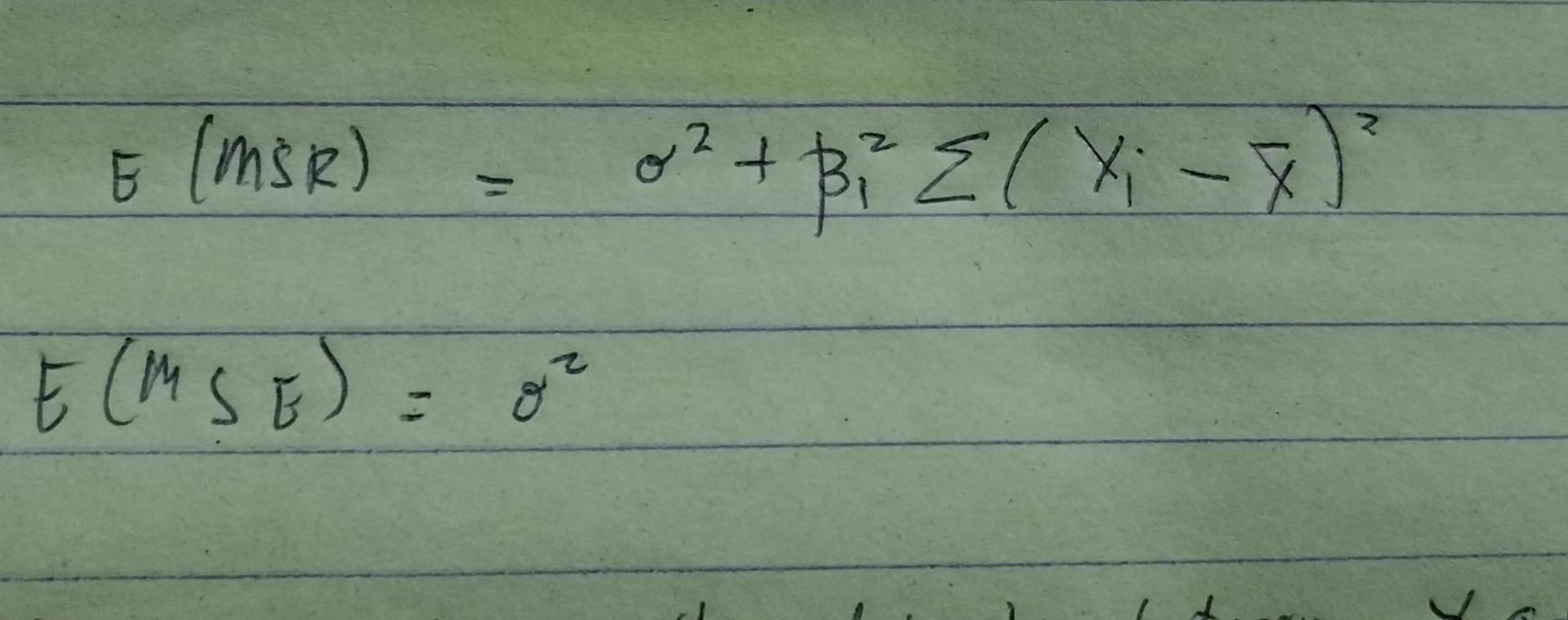 Solved E(MSR)=σ2+β12Σ(Xi−Xˉ)2E(MSE)=θ2 | Chegg.com