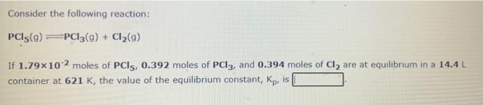 Solved Consider the following reaction: PCl5( g)⇌PCl3( | Chegg.com
