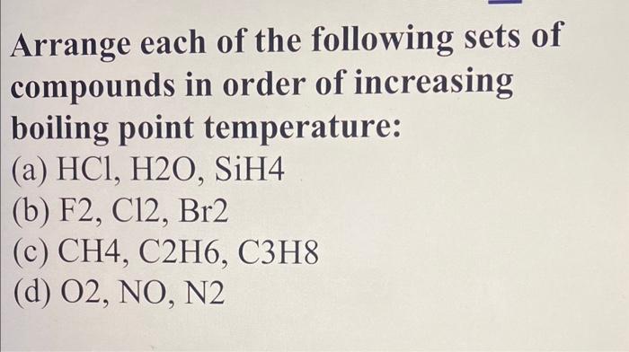Solved Arrange each of the following sets of compounds in | Chegg.com