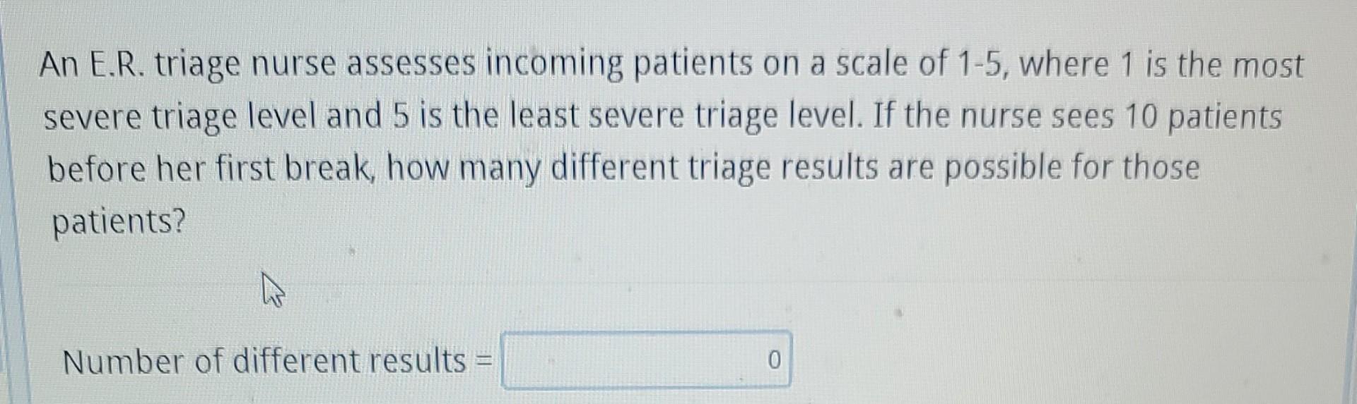 Solved An E.R. triage nurse assesses incoming patients on a | Chegg.com