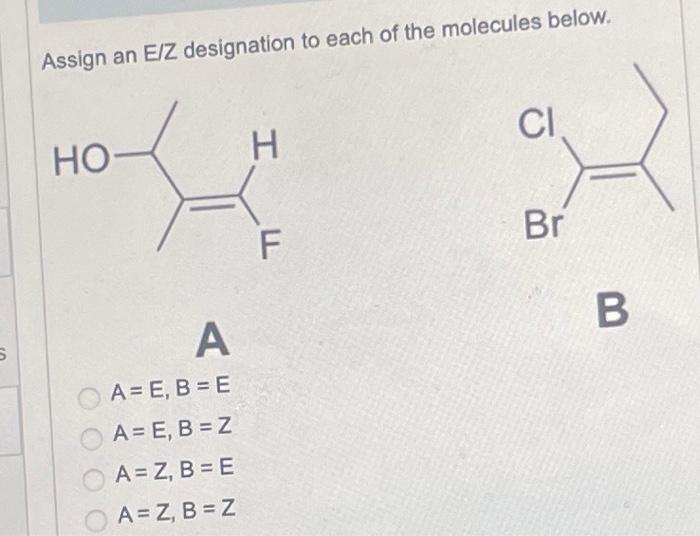 Solved 6 Assign an E/Z designation to each of the molecules | Chegg.com