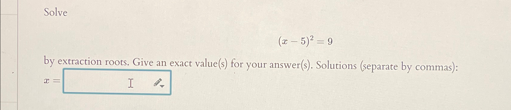 Solved Solve(x-5)2=9by extraction roots. Give an exact | Chegg.com