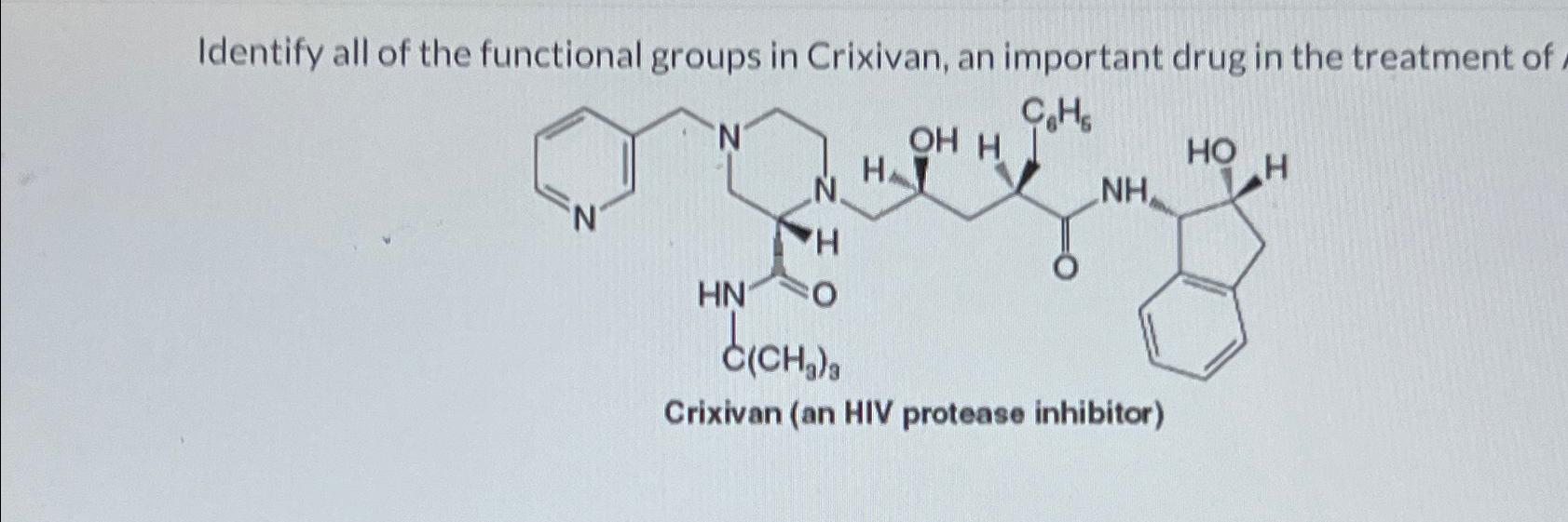 Solved Identify all of the functional groups in Crixivan, an | Chegg.com