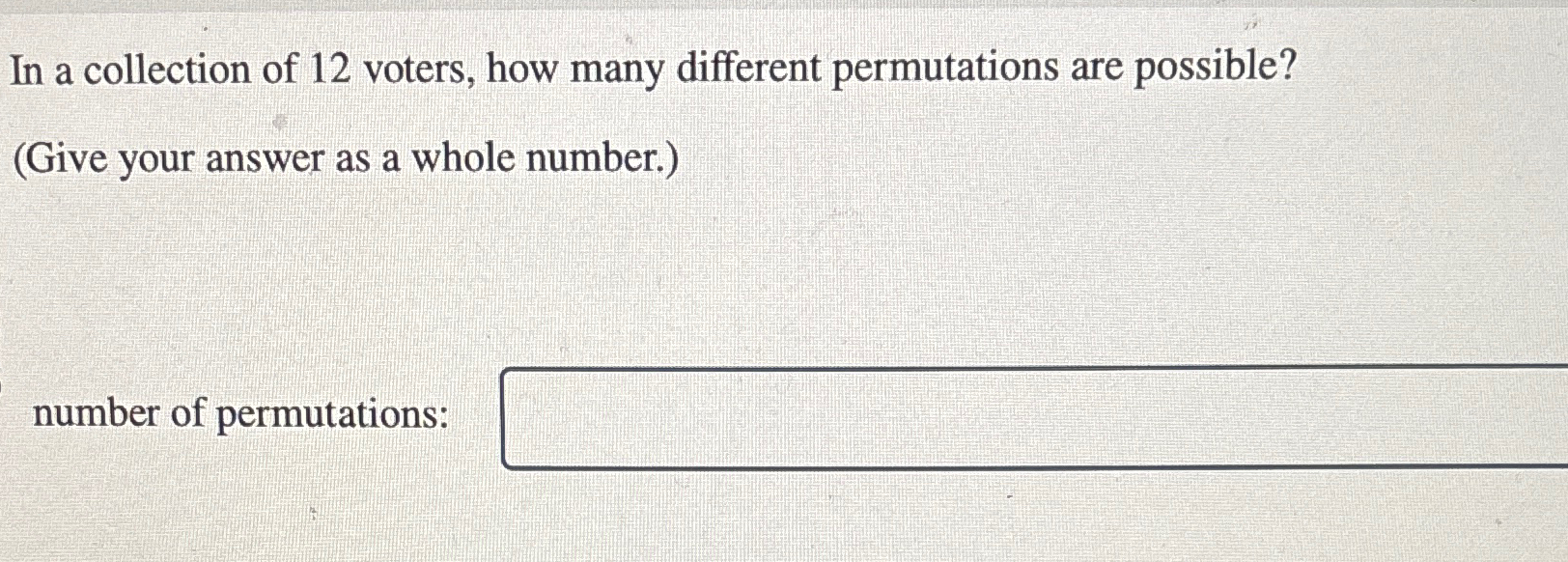 Solved In a collection of 12 ﻿voters, how many different | Chegg.com