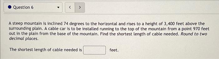 Solved A steep mountain is inclined 74 degrees to the | Chegg.com