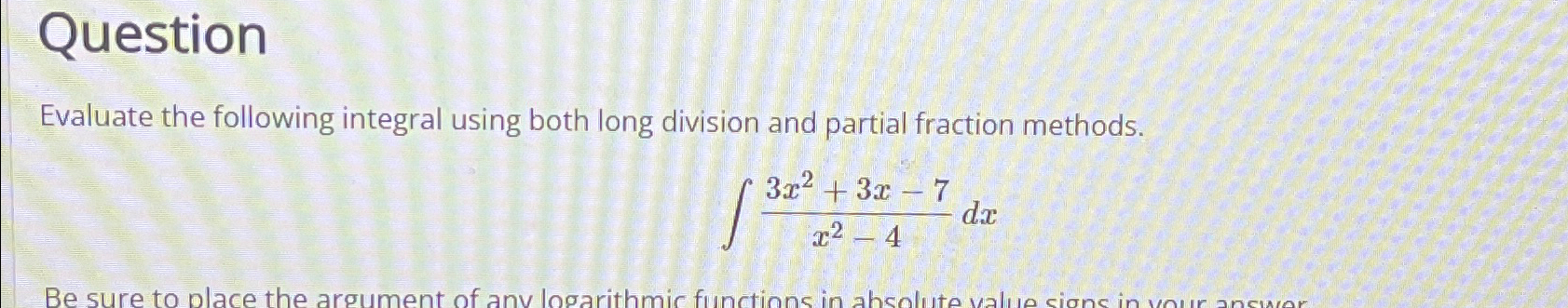 Solved QuestionEvaluate the following integral using both | Chegg.com