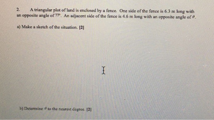 Solved 2. A triangular plot of land is enclosed by a fence. | Chegg.com