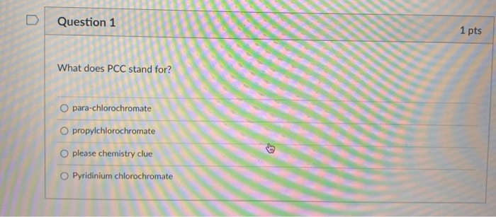 Solved D Question 1 1 pts What does PCC stand for? O | Chegg.com