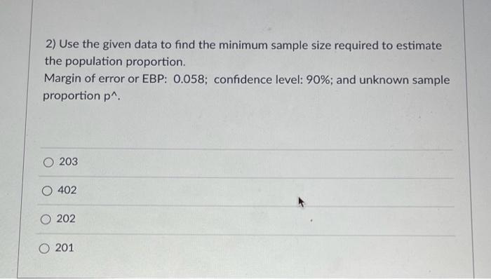 Solved 2) Use the given data to find the minimum sample size | Chegg.com