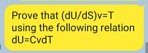 Solved Prove that (dU/dS)v=T using the following relation | Chegg.com