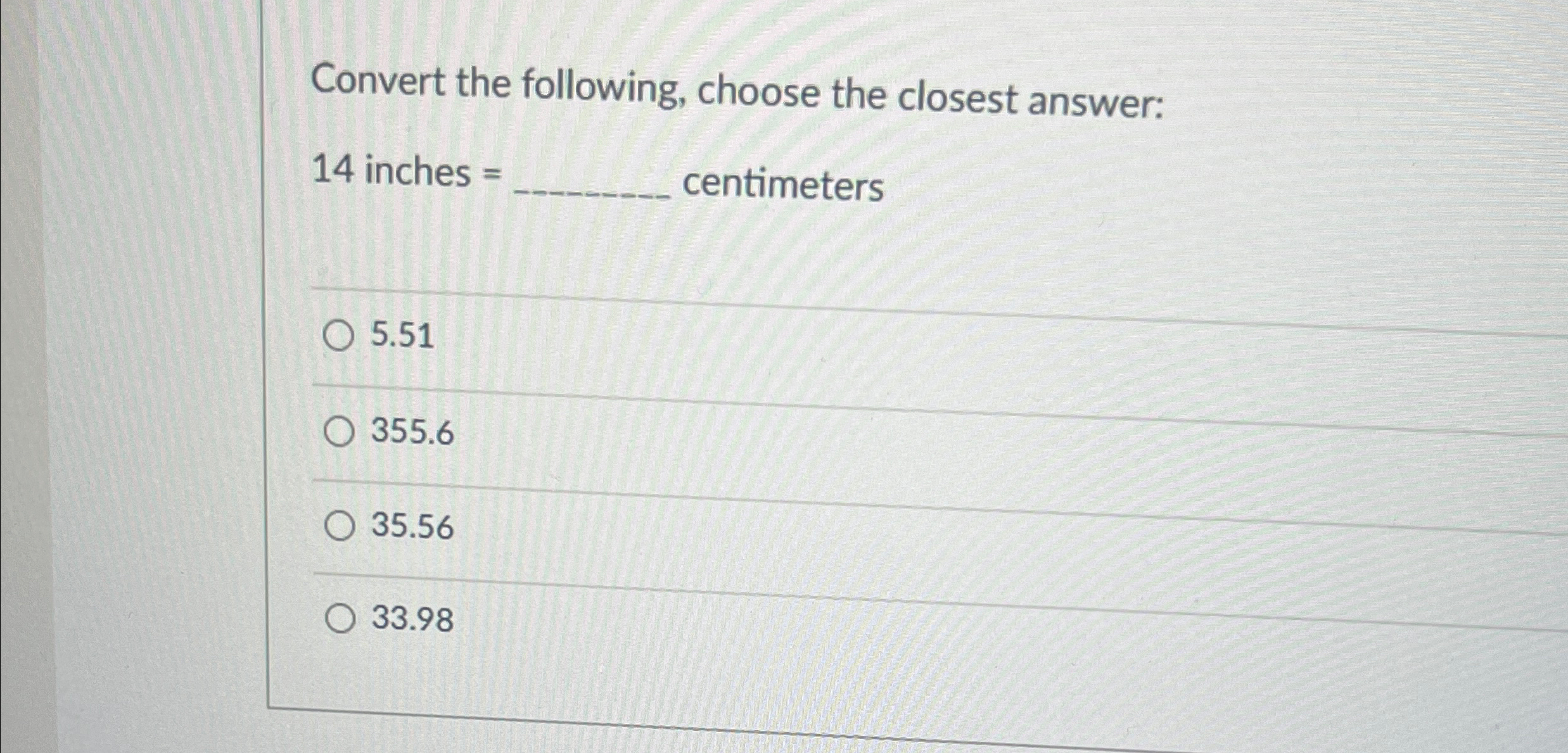Solved Convert the following, choose the closest answer:14 | Chegg.com