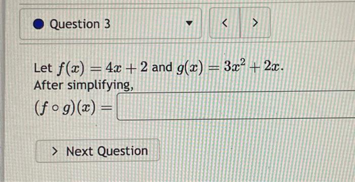 Solved Let f(x)=4x+2 and g(x)=3x2+2x. After simplifying. | Chegg.com