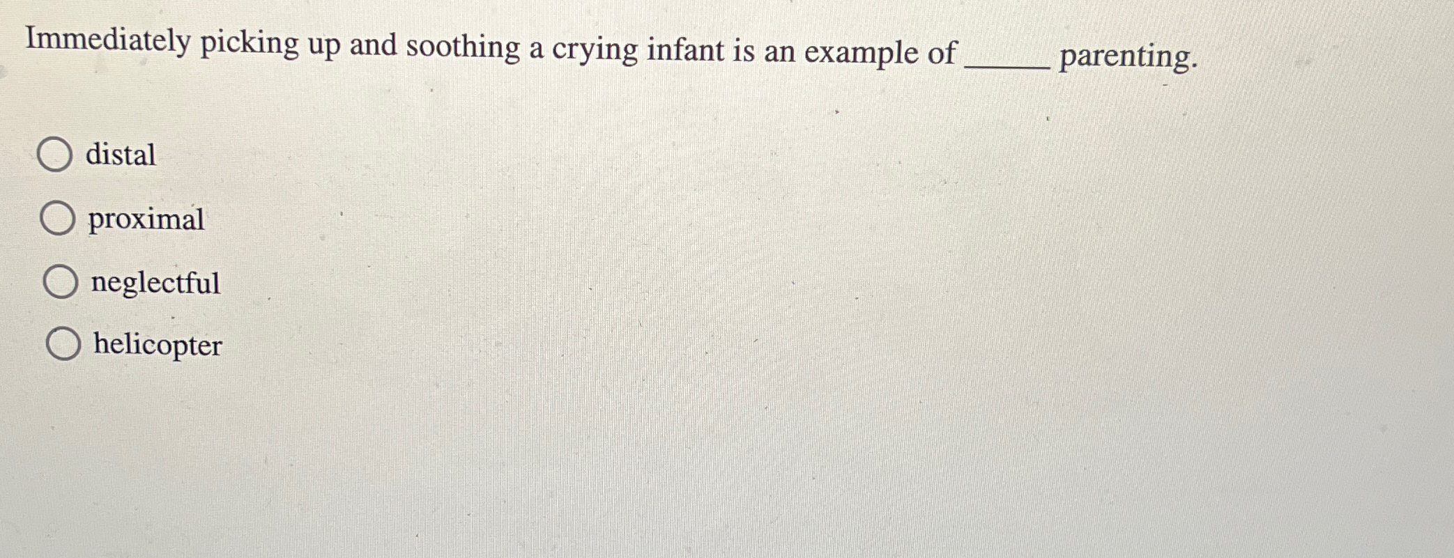 Solved Immediately picking up and soothing a crying infant | Chegg.com