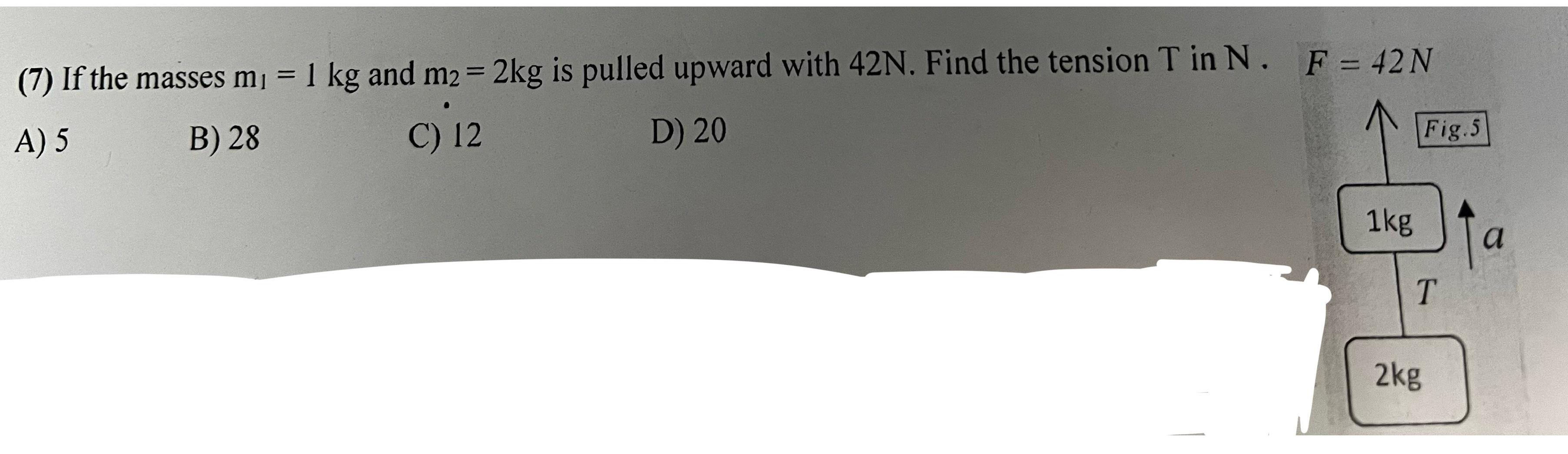 Solved (7) ﻿If the masses m1=1kg ﻿and m2=2kg ﻿is pulled | Chegg.com