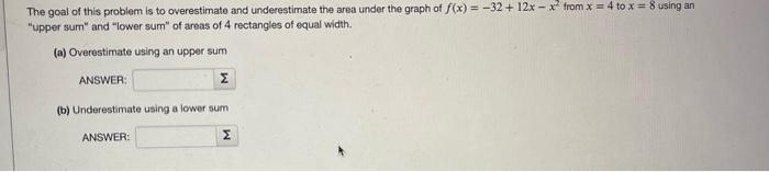 Solved The goal of this probiem is to overestimate and | Chegg.com