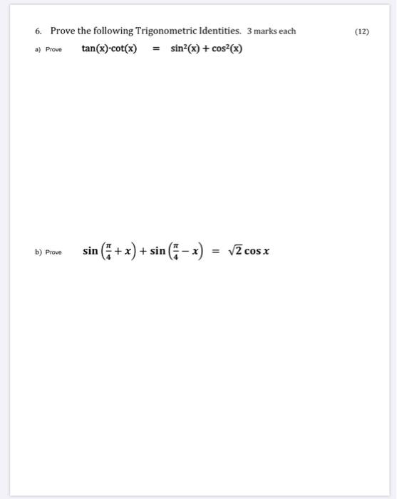 Solved (12) 6. Prove the following Trigonometric Identities. | Chegg.com