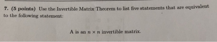 Solved 7. (5 points) Use the Invertible Matrix Theorem to | Chegg.com