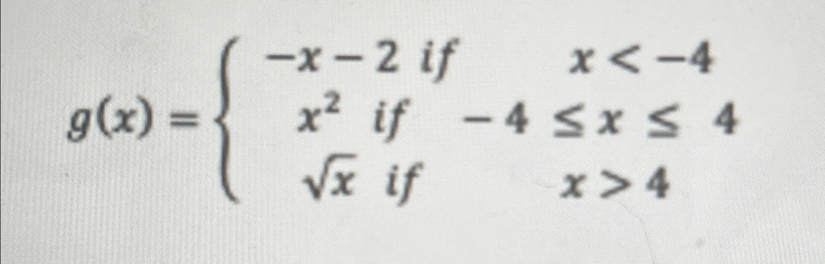 Solved Graph. g(x)={-x-2 if x 4 | Chegg.com