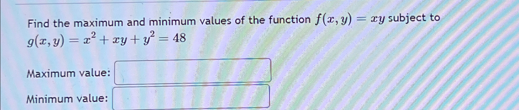 Solved Find the maximum and minimum values of the function | Chegg.com
