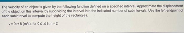 Solved The velocity of an object is given by the following | Chegg.com