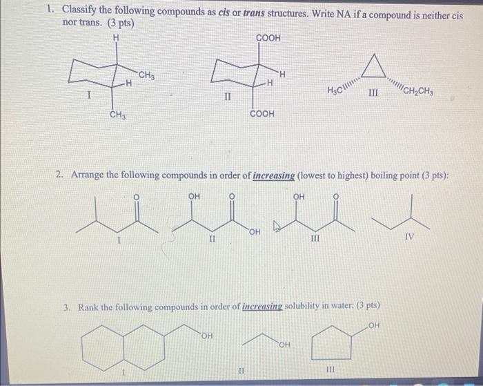 Solved 1. Classify the following compounds as cis or trans | Chegg.com