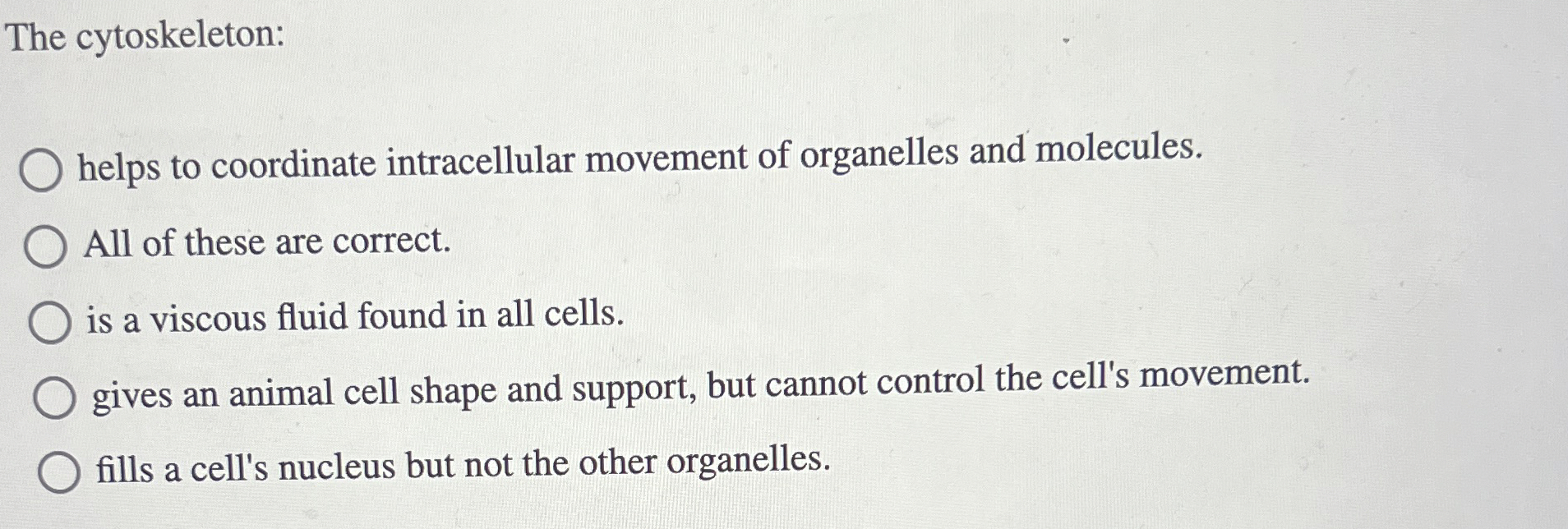 Solved The cytoskeleton:helps to coordinate intracellular | Chegg.com