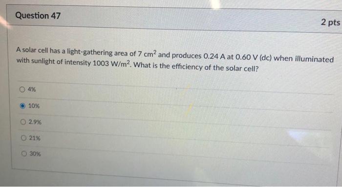 Solved Question 47 2 pts A solar cell has a light-gathering | Chegg.com