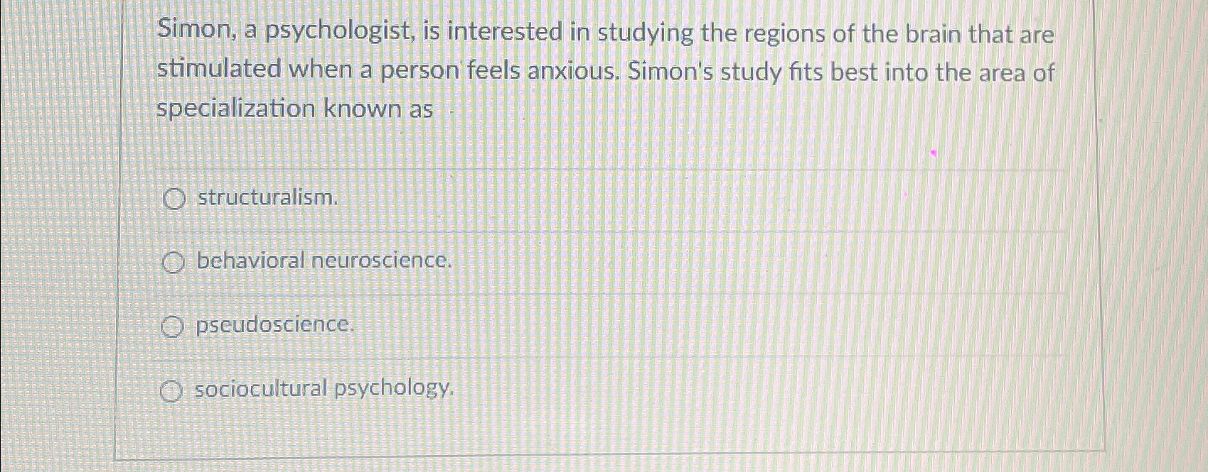 Solved Simon, a psychologist, is interested in studying the | Chegg.com