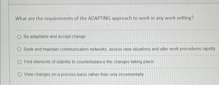 Solved What are the requirements of the ADAPTING approach to | Chegg.com