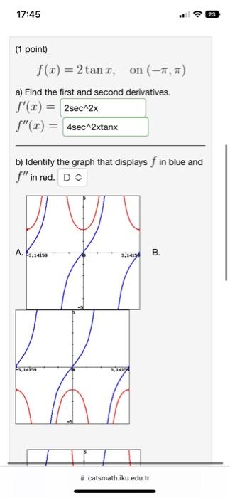 Solved (1 point) f(x)=2tanx, on (−π,π) a) Find the first and | Chegg.com