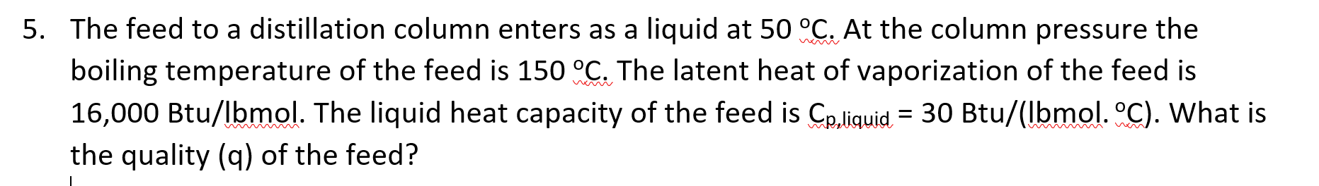 Solved The feed to a distillation column enters as a liquid | Chegg.com