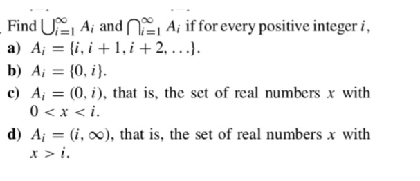 Solved Find ∪ui=1∞Ai ﻿and ∩ni=1∞Ai ﻿if for every positive | Chegg.com