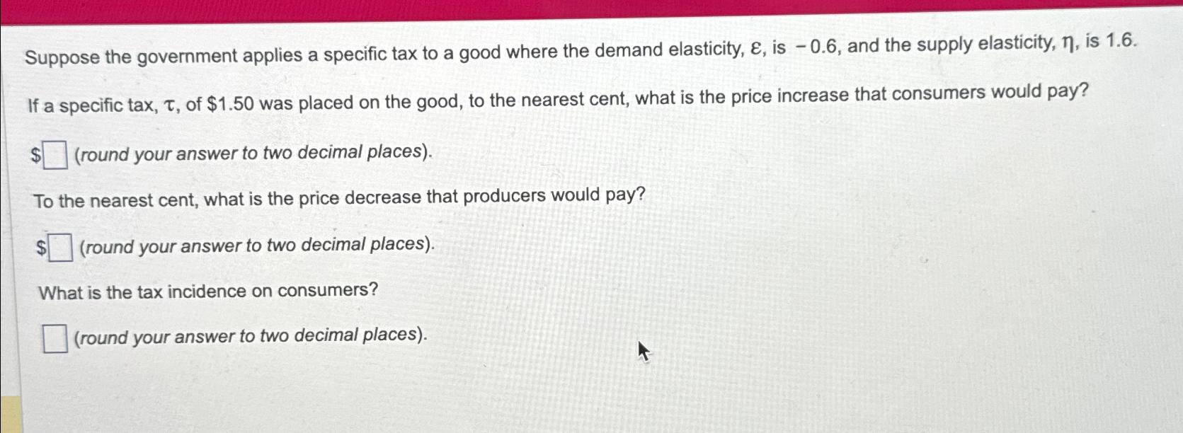 Solved Suppose the government applies a specific tax to a | Chegg.com