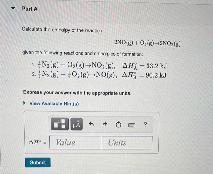 Solved Part A Calculate the enthalpy of the reaction 2NO(g) | Chegg.com