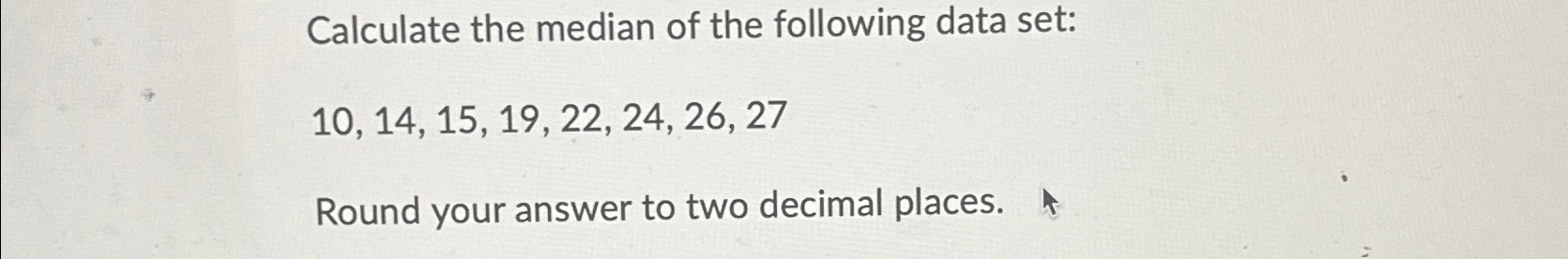 Solved Calculate the median of the following data | Chegg.com