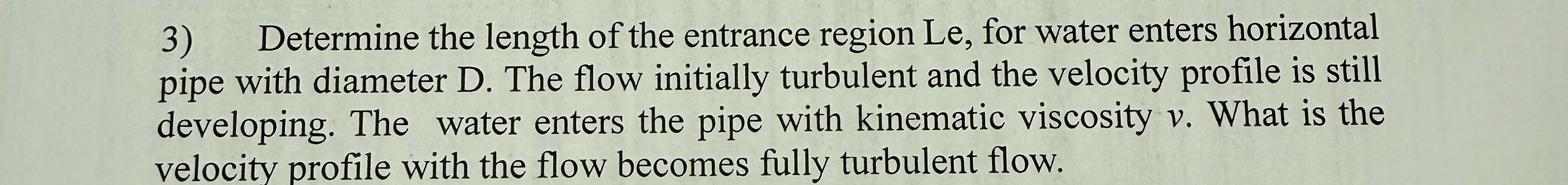 Determine the length of the entrance region Le , ﻿for | Chegg.com