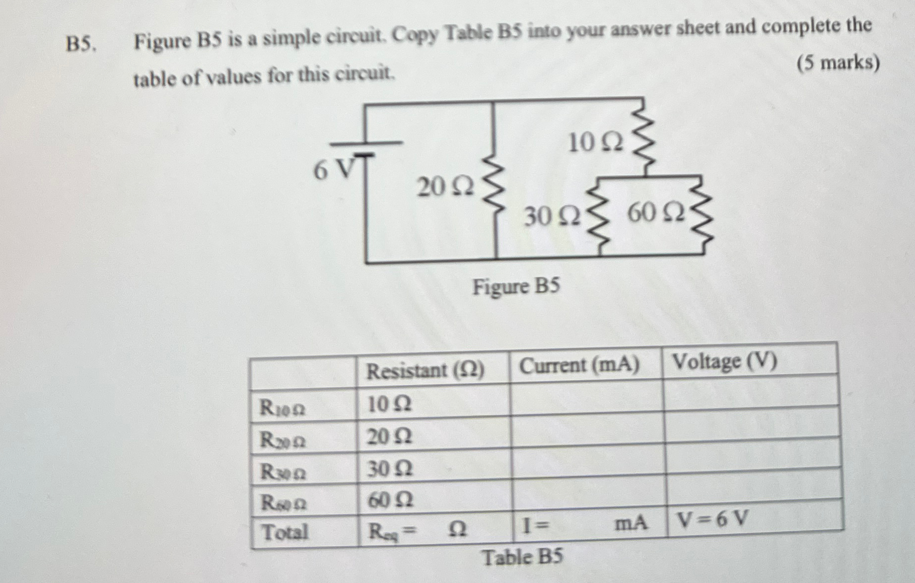Solved B5. ﻿Figure B5 ﻿is a simple circuit. Copy Table B5 | Chegg.com