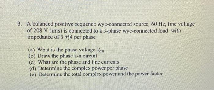 Solved 3. A balanced positive sequence wye-connected source, | Chegg.com