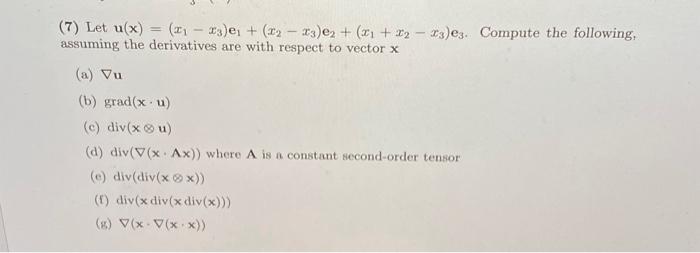 Solved (7) Let u(x)=(x1−x3)e1+(x2−x3)e2+(x1+x2−x3)e3. | Chegg.com