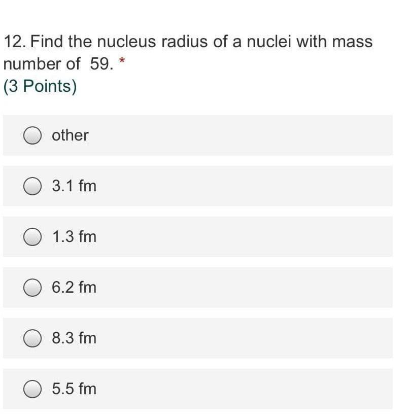 Solved 12. Find the nucleus radius of a nuclei with mass | Chegg.com