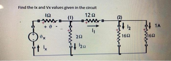 Solved Find the Ix and Vx values given in the circuit ΤΩ ΜΕ | Chegg.com