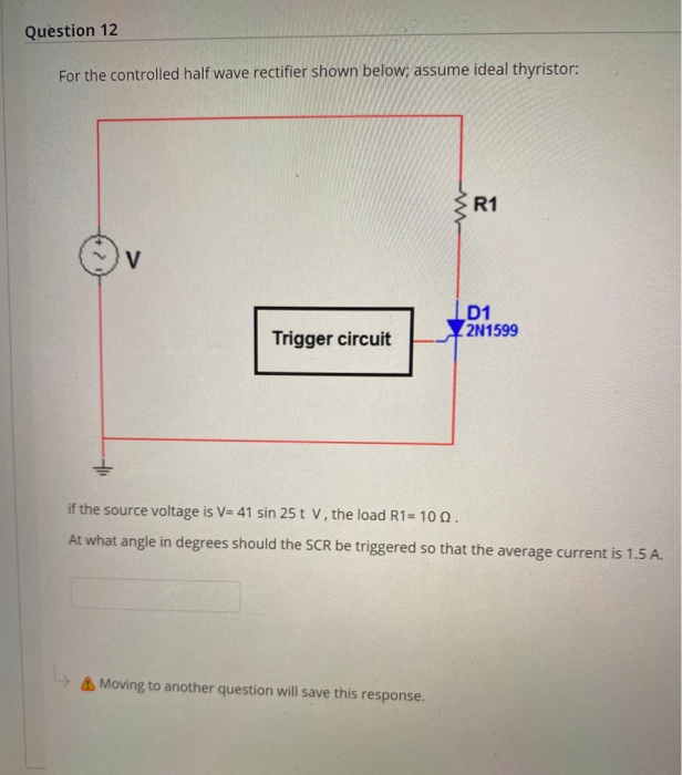 Solved Question 12 For the controlled half wave rectifier | Chegg.com